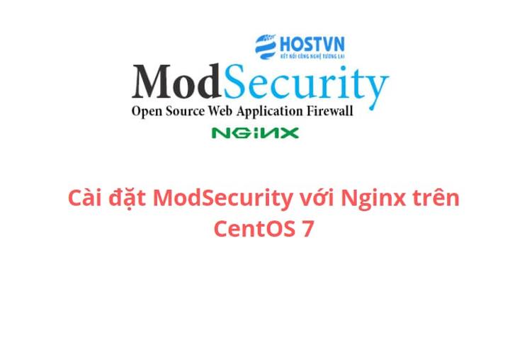 Cài đặt ModSecurity với Nginx trên CentOS 7 - HOSTVN Blog